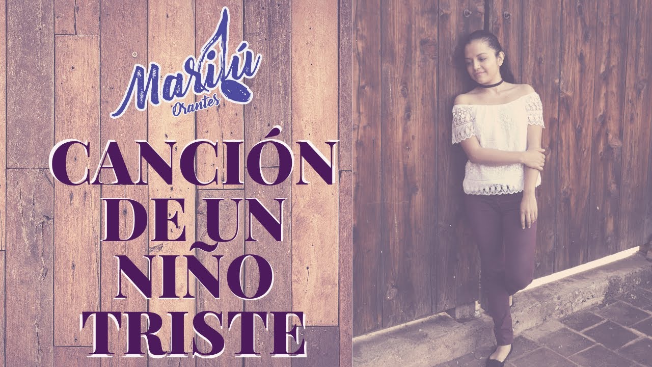 Canción de un Niño Triste (letra) | Marilu Orantes - YouTube