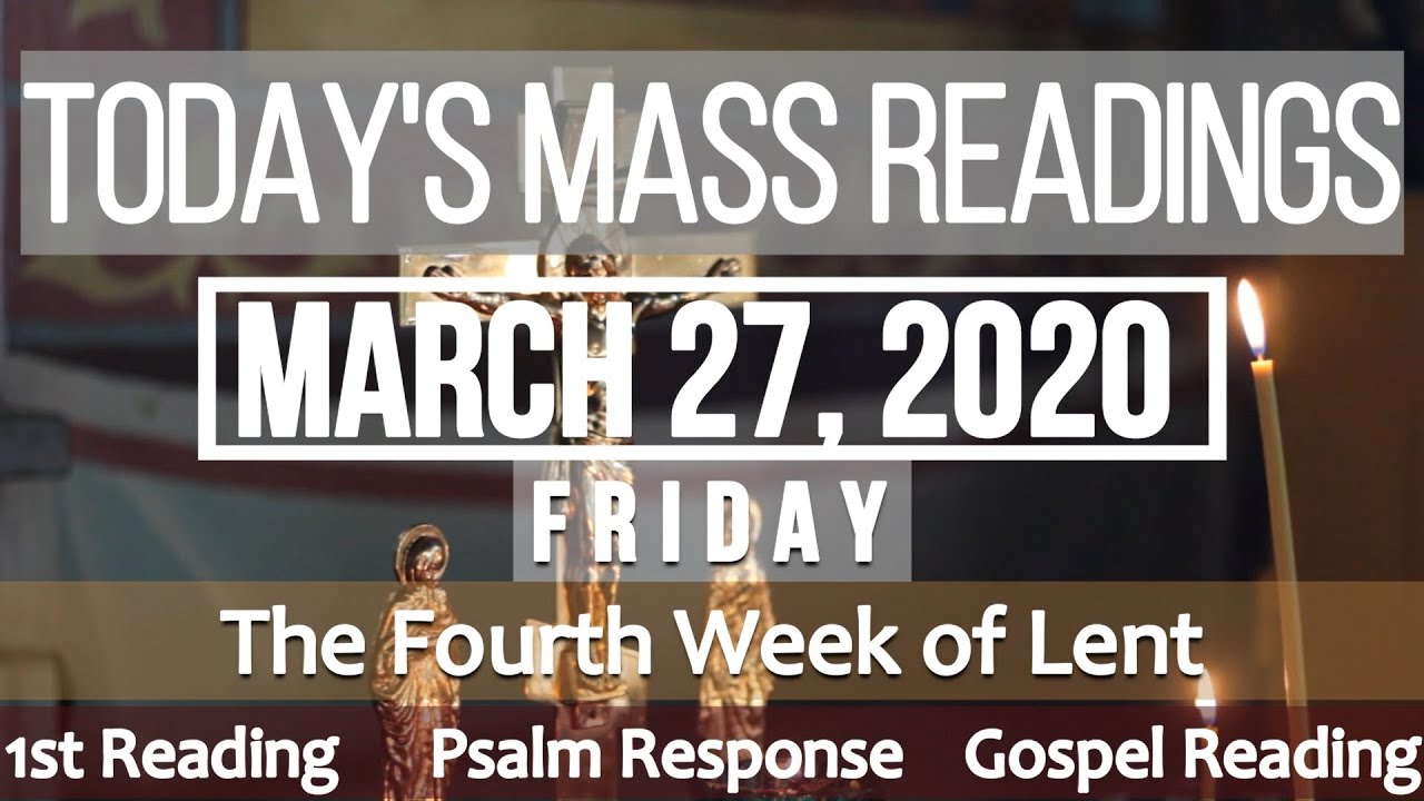 TODAYS MASS READINGS // MARCH 27, 2020 // FRIDAY of the Fourth Week of ...