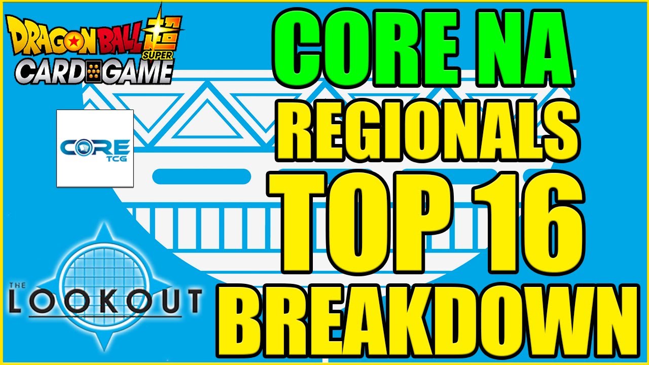 DBSCG CORE TCG NA REGIONALS TOP 16 BREAKDOWN + DECKLISTS! - YouTube