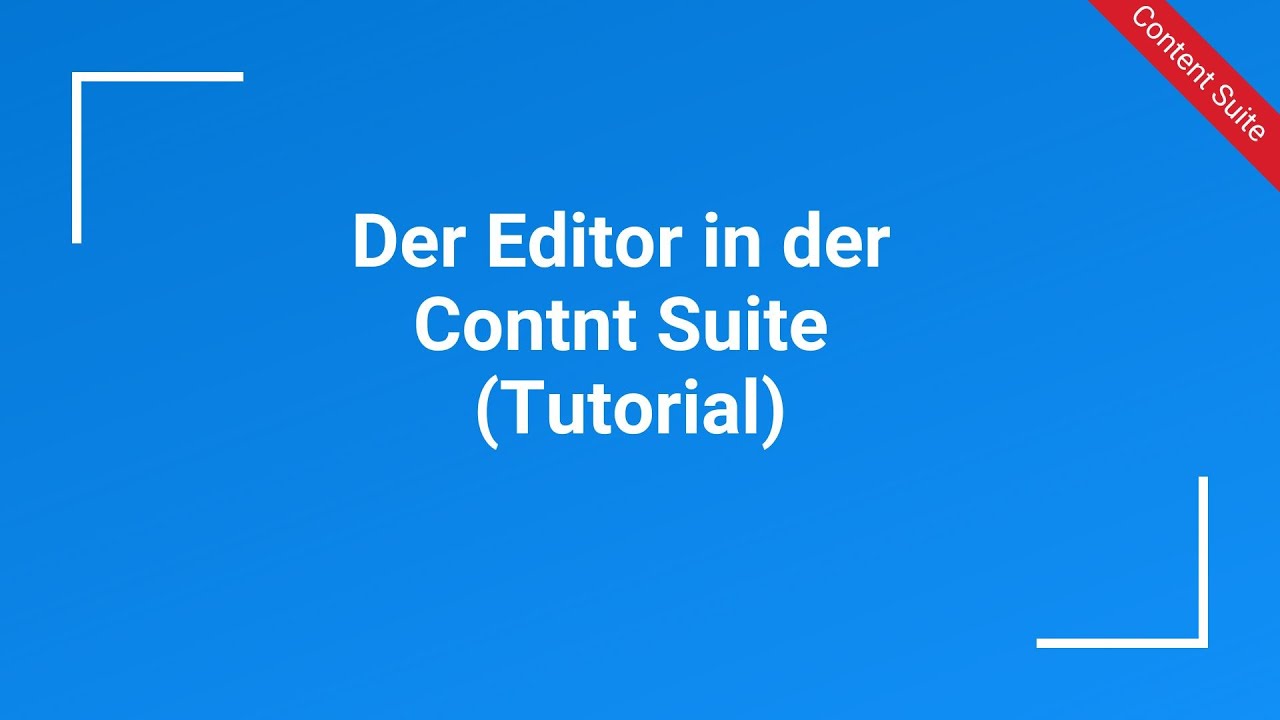 Der Content Editor in der Content Suite (Tutorial) - YouTube