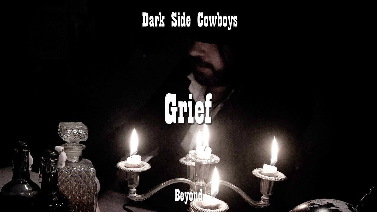 Dark Side Cowboys - Grief - YouTube