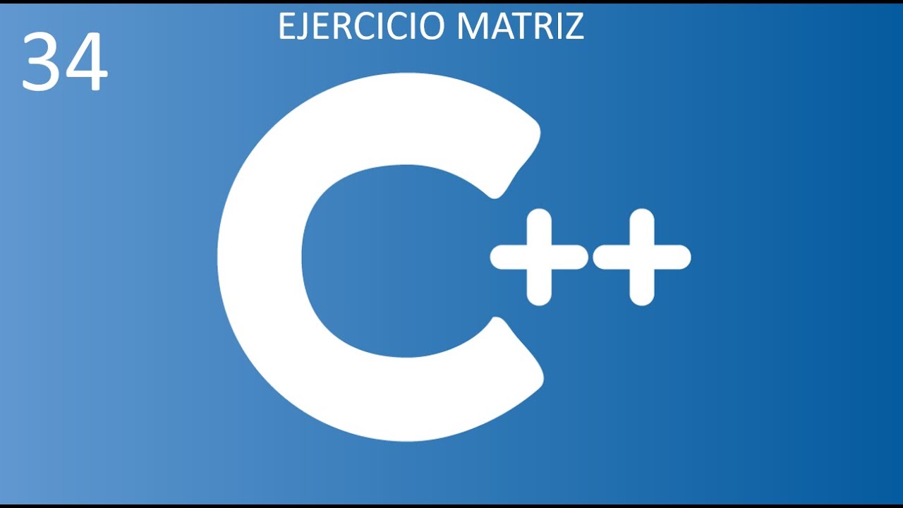 34)Programacion en C++||Matrices||Dada una matriz mostrar al usuario la ...