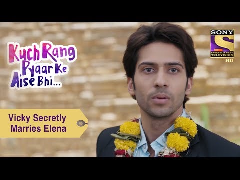Your Favorite Character | Vicky Secretly Marries Elena | Kuch Rang Pyar Ke Aise Bhi