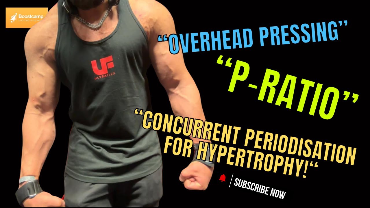 Overhead Pressing, P-Ratio, Concurrent Periodisation for Hypertrophy ...