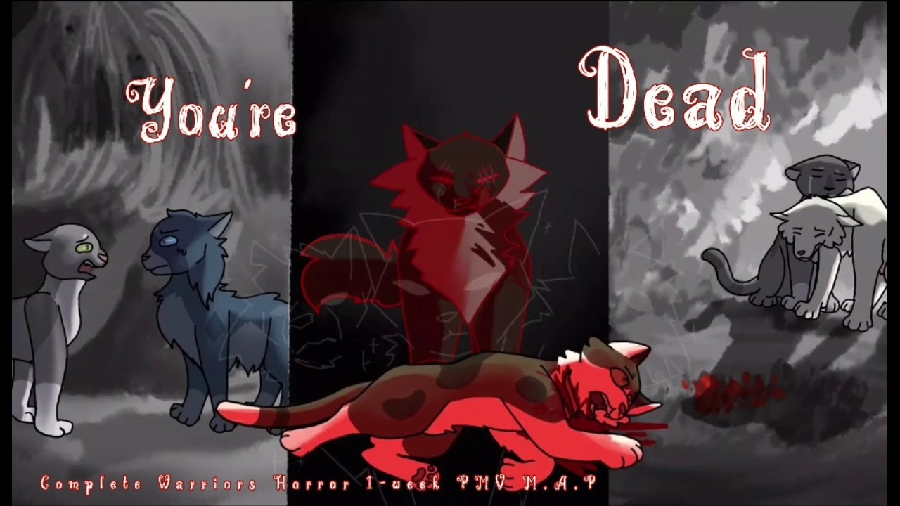 You're Dead || COMPLETED Warrior Cats Horror 1-week M.A.P - YouTube