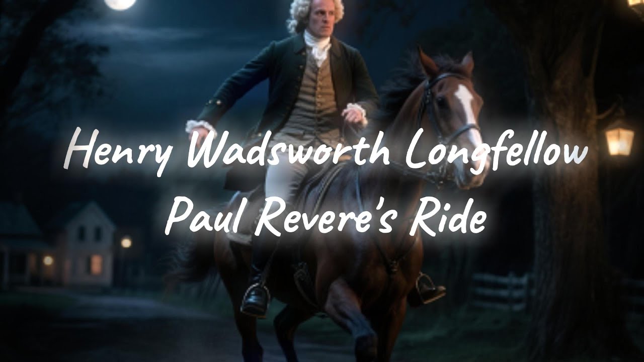 The Midnight Ride of Paul Revere: Henry Wadsworth Longfellow's Poem ...