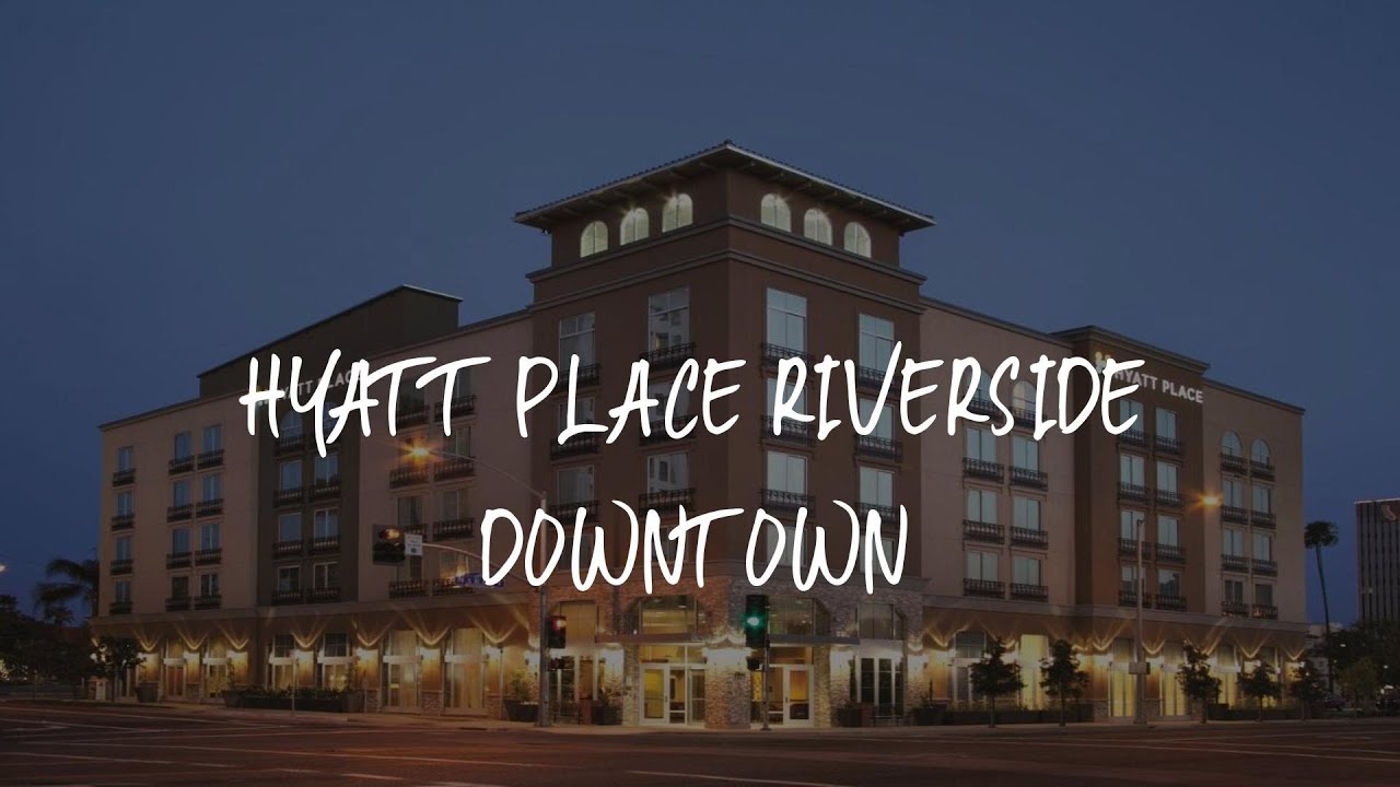 Hyatt Place Riverside Downtown Review - Riverside , United States of ...