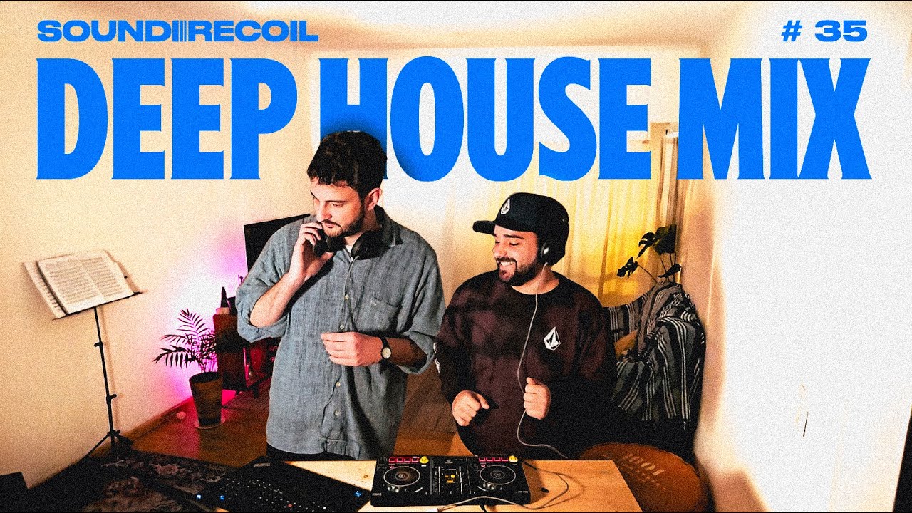 Deep House Set - SoundRecoil - Mix 35 - YouTube
