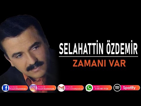 SELAHATTİN ÖZDEMİR - ZAMANI VAR