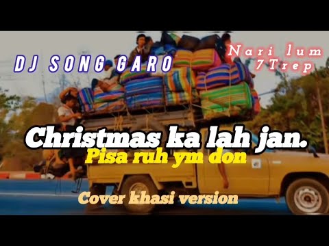 Christmas ka lah jan_pisa ruh ym don/cover version khasi/bosti jabole time ahishe@NARI-LUM-7TREP 