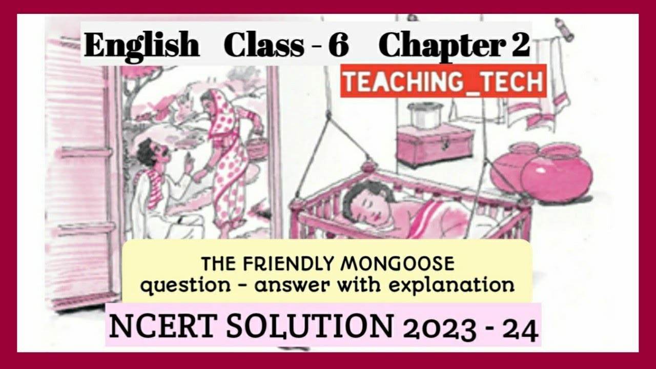 Ncert English Solution Class 6 The Friendly Mongoose Question answer ncert-english-solution-class-6-the-friendly-mongoose-question-answer