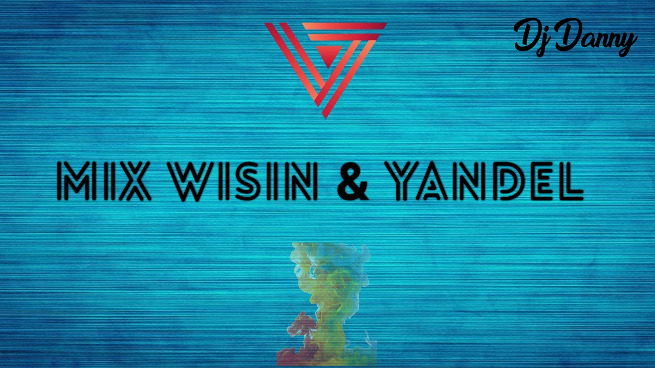 Mix Wisin & Yandel - Dj Danny - YouTube