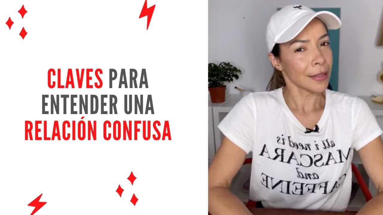 Claves para Entender una Relación Confusa | Mi Experiencia Personal ...