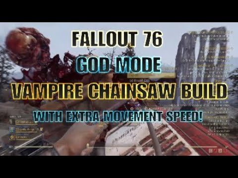 FALLOUT 76 God mode vampire chainsaw build - YouTube