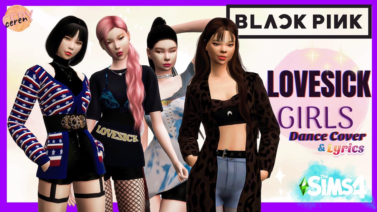 BLACKPINK LOVESICK GIRS Lyrics & Dance Cover Sims 4 🔹 sims 4 blackpink ...