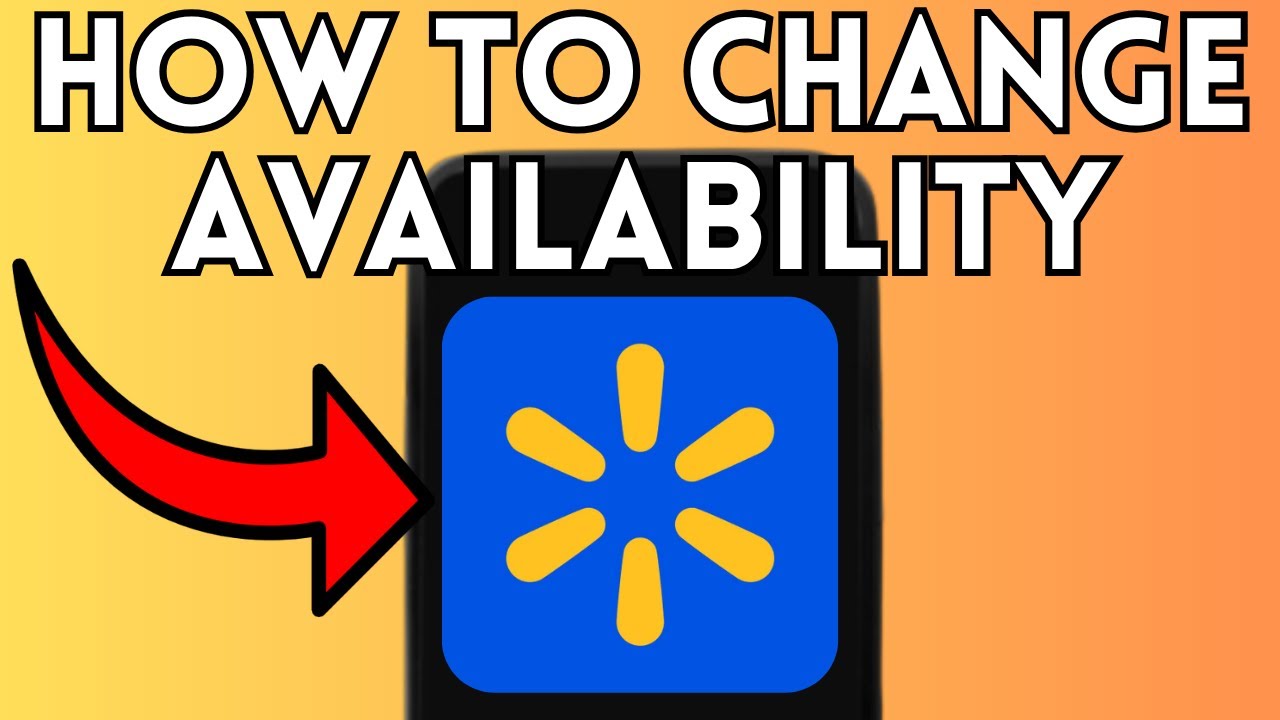 New! How To Change Availability At Walmart App (Full Guide) 2025! - YouTube