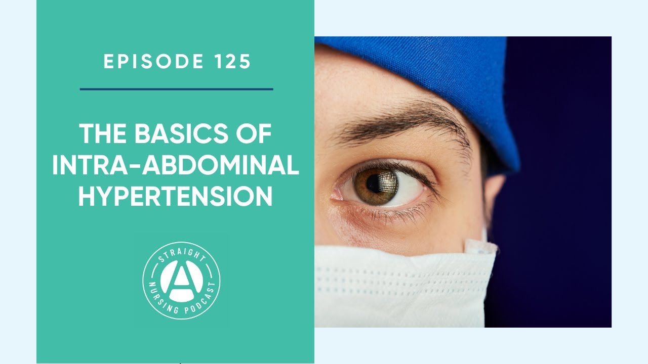 The Basics of Intra-Abdominal Hypertension: Episode 125 | Straight A ...