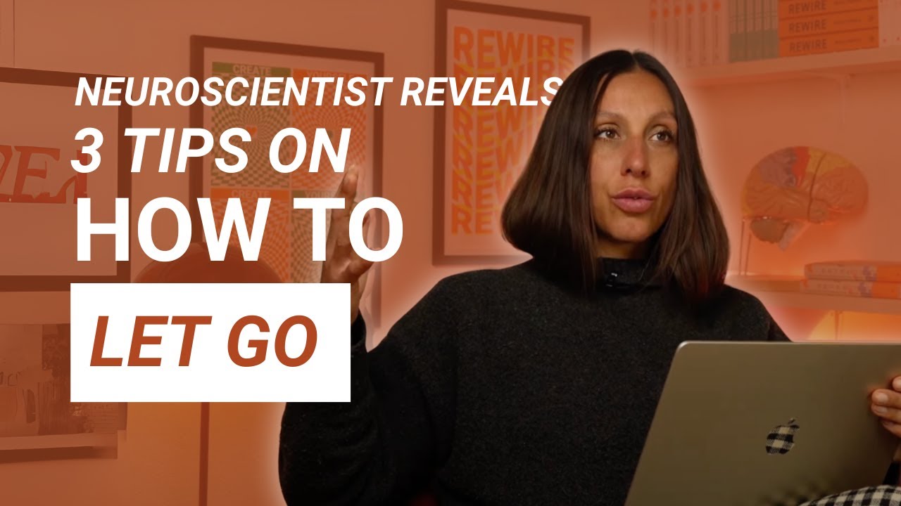 THE NEUROSCIENCE OF LETTING GO: 3 Proven Strategies - YouTube