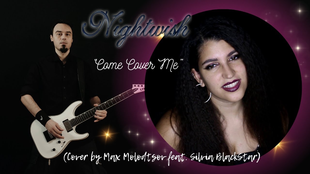 NIGHTWISH - Come Cover Me (Cover by Max Molodtsov feat ...