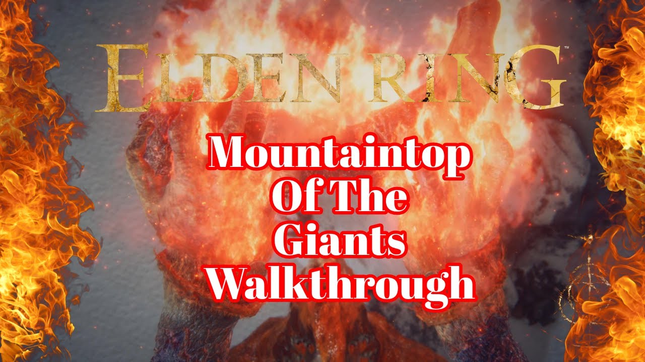 ELDEN RING™ - Mountaintop Of The Giants Walkthrough (Part 1) - YouTube