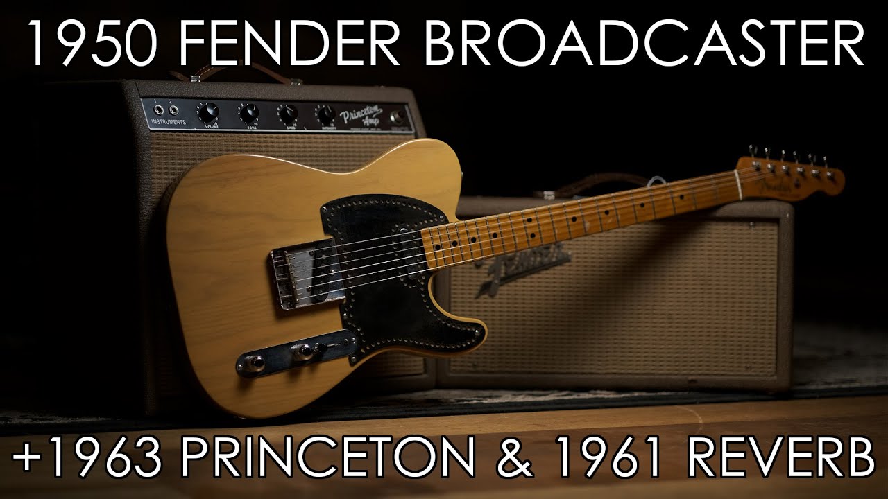 "Pick of the Day" - 1950 Fender Broadcaster 1963 Princeton and 1961 ...