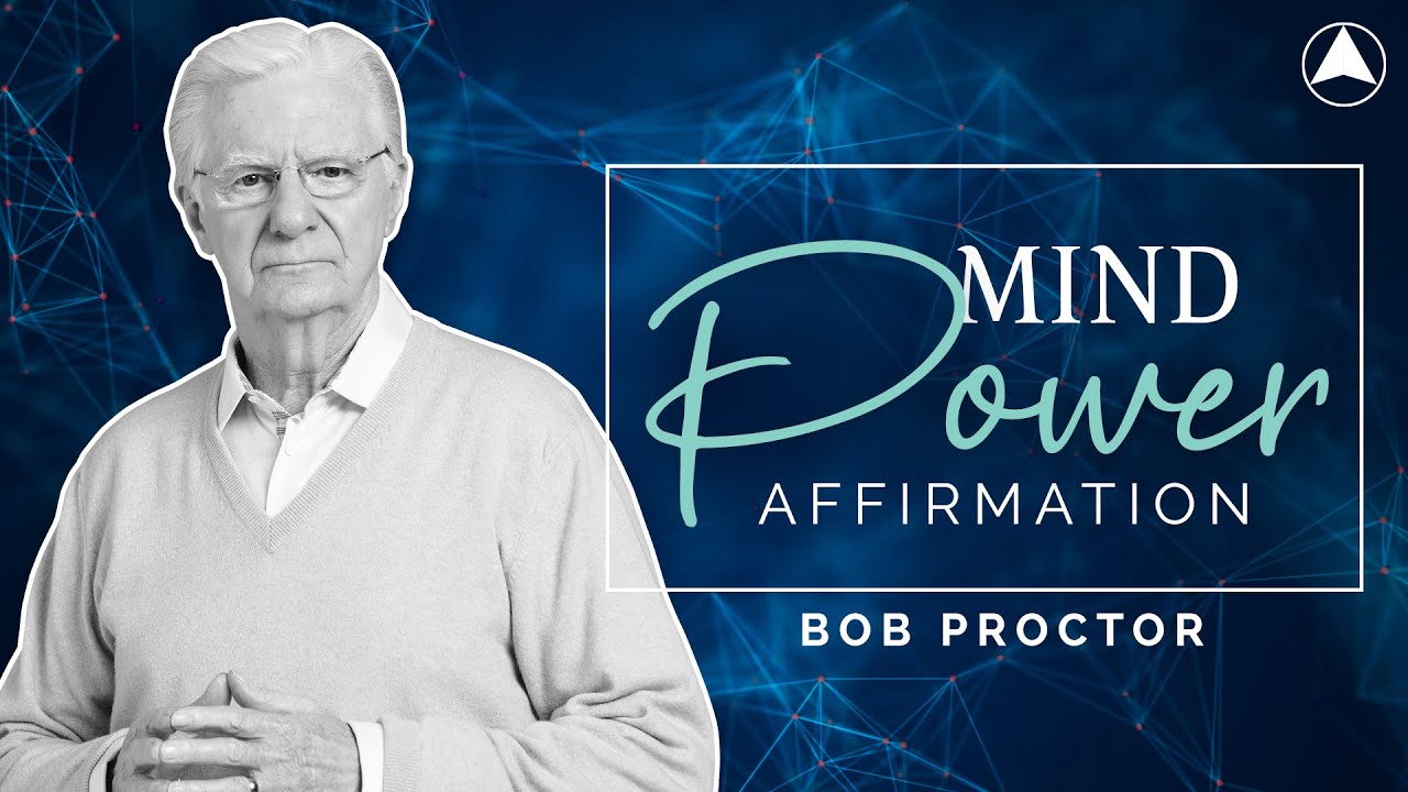 MIND POWER AFFIRMATION (30 Minutes) 🧠 Bob Proctor - YouTube