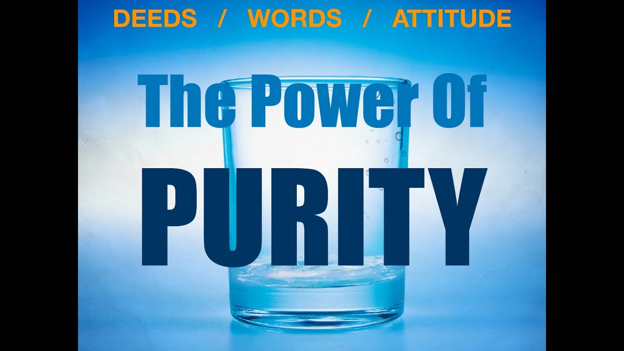 The Power Of Purity - YouTube