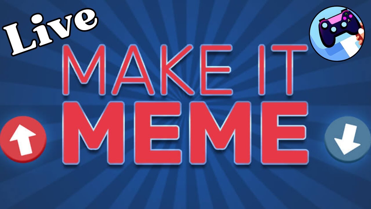 let's create some meme together! - Make it meme - Live - YouTube