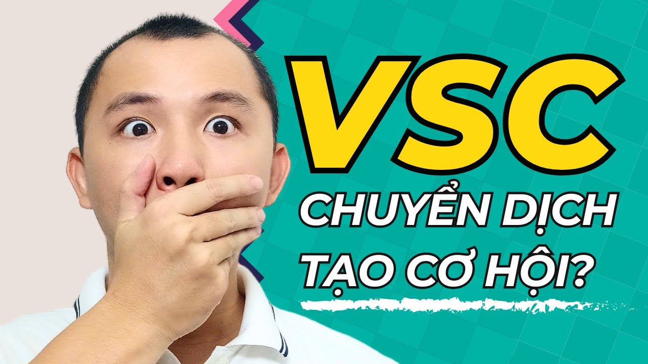 Phân Tích Cổ Phiếu VSC: Chuyển Dịch Mạnh, Cơ Hội Lớn? - YouTube