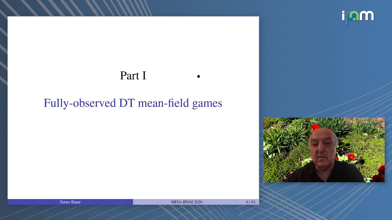 Tamer Başar: "A General Theory for Discrete-Time Mean-Field Games ...