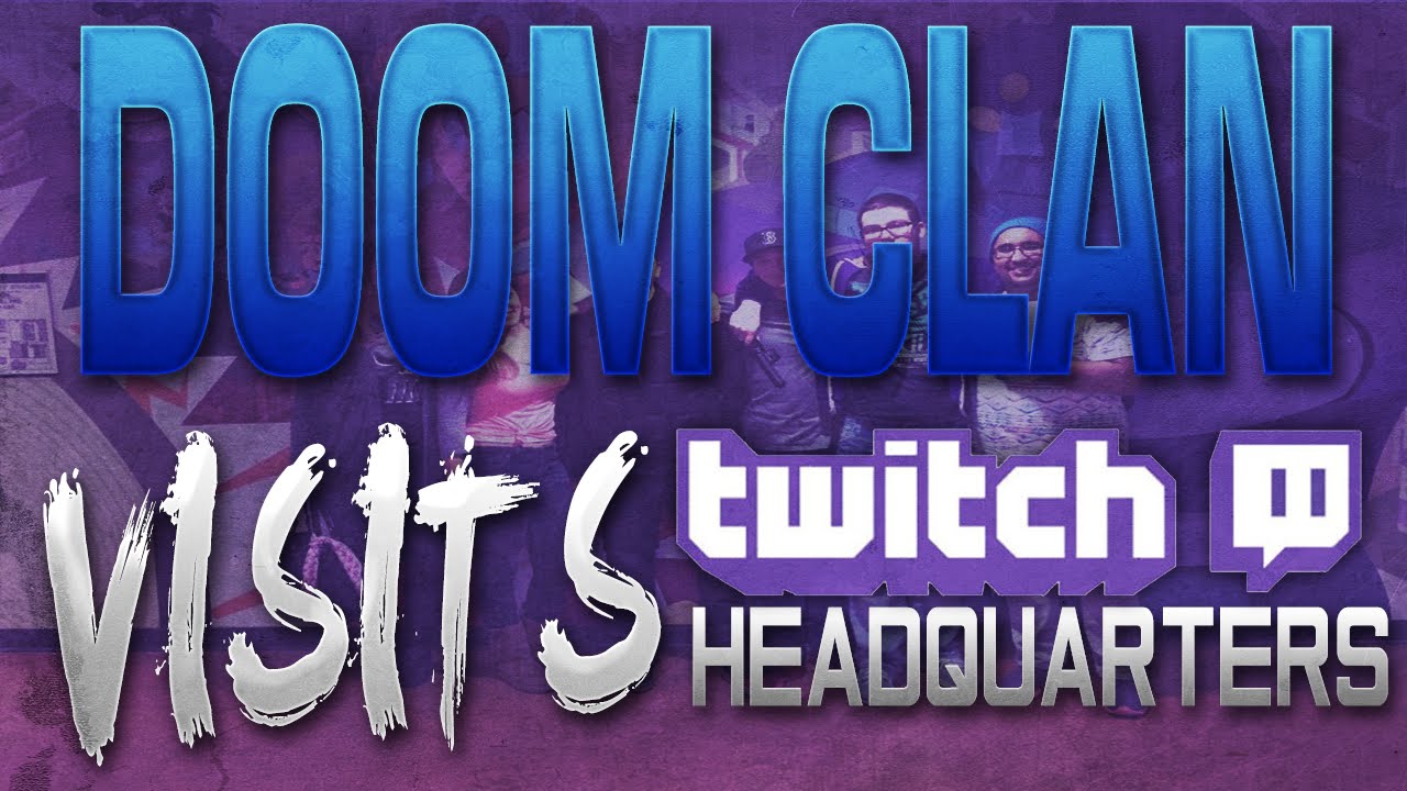 DooM Clan Visits @Twitch Headquarters - YouTube