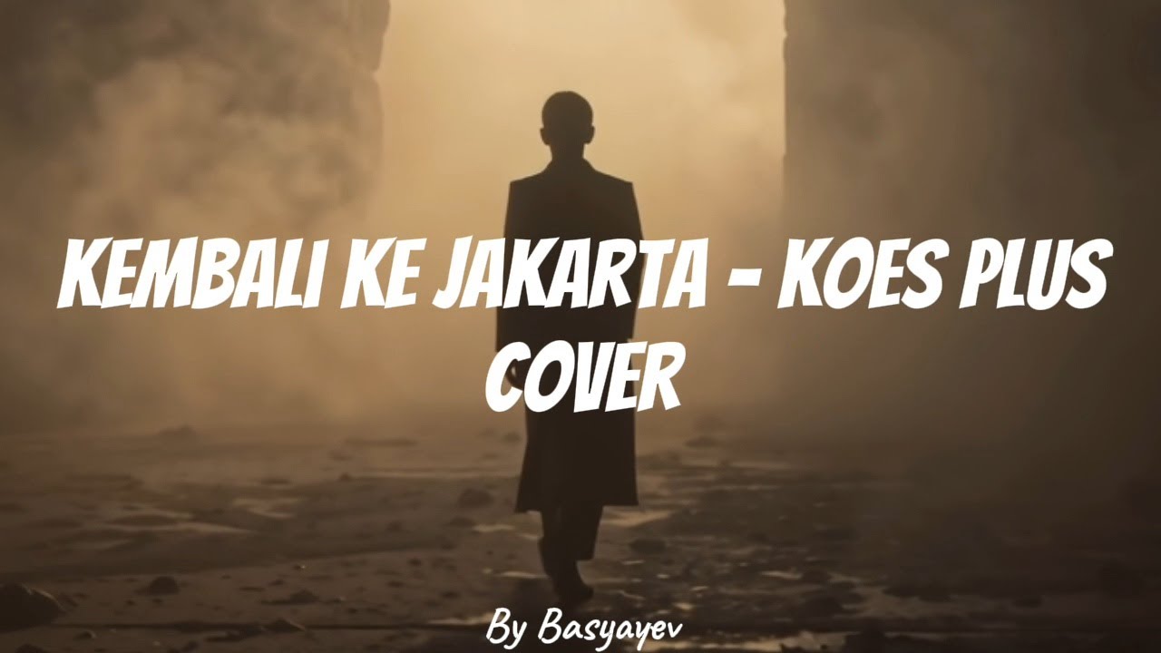 Koes Plus - Kembali Ke Jakarta | Cover - YouTube