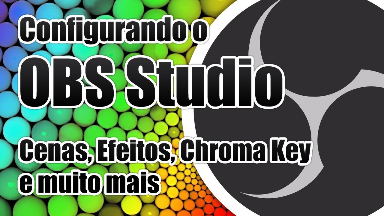 OBS studio, cenas, temas, chroma key, efeitos e muito mais. - YouTube