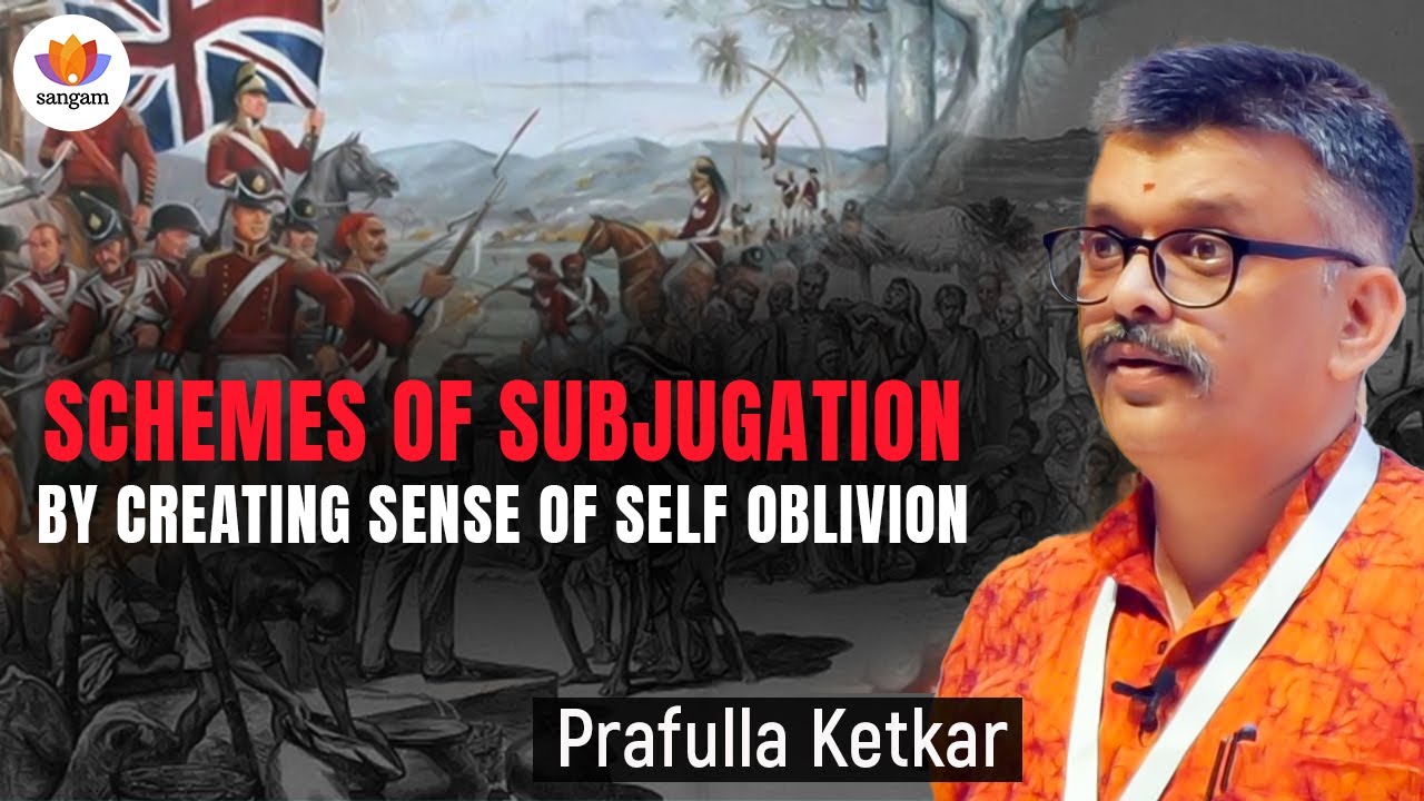 Schemes of Subjugation by Creating Sense of Self Oblivion | Prafulla ...