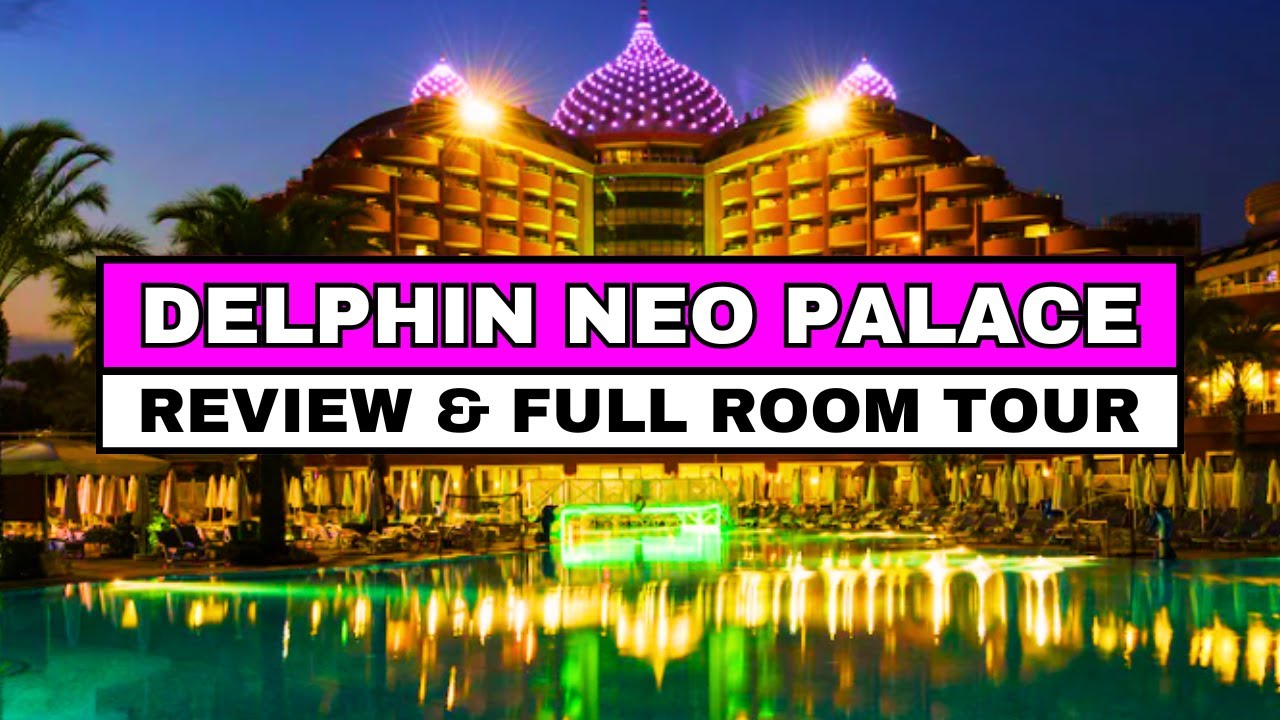 Delphin Neo Palace Review - FIRST LOOK - After 2025 Renovations - YouTube