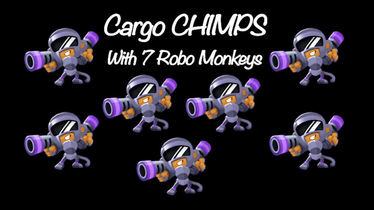 BTD6: Cargo CHIMPS with 7 Robo Monkeys (Black Border) - YouTube