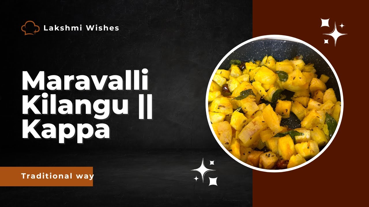How to Make Maravalli Kilangu | Traditional Cassava Recipe | Easy and ...
