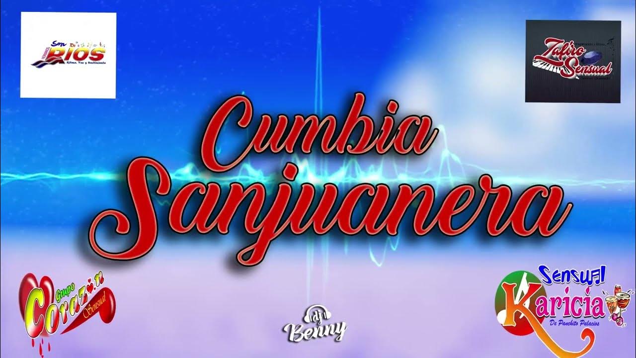MIX CUMBIA SANJUANERA || Dj Benny ( Corazón Sensual , Zafiro Sensual , Sensual Karicia, Son de ...
