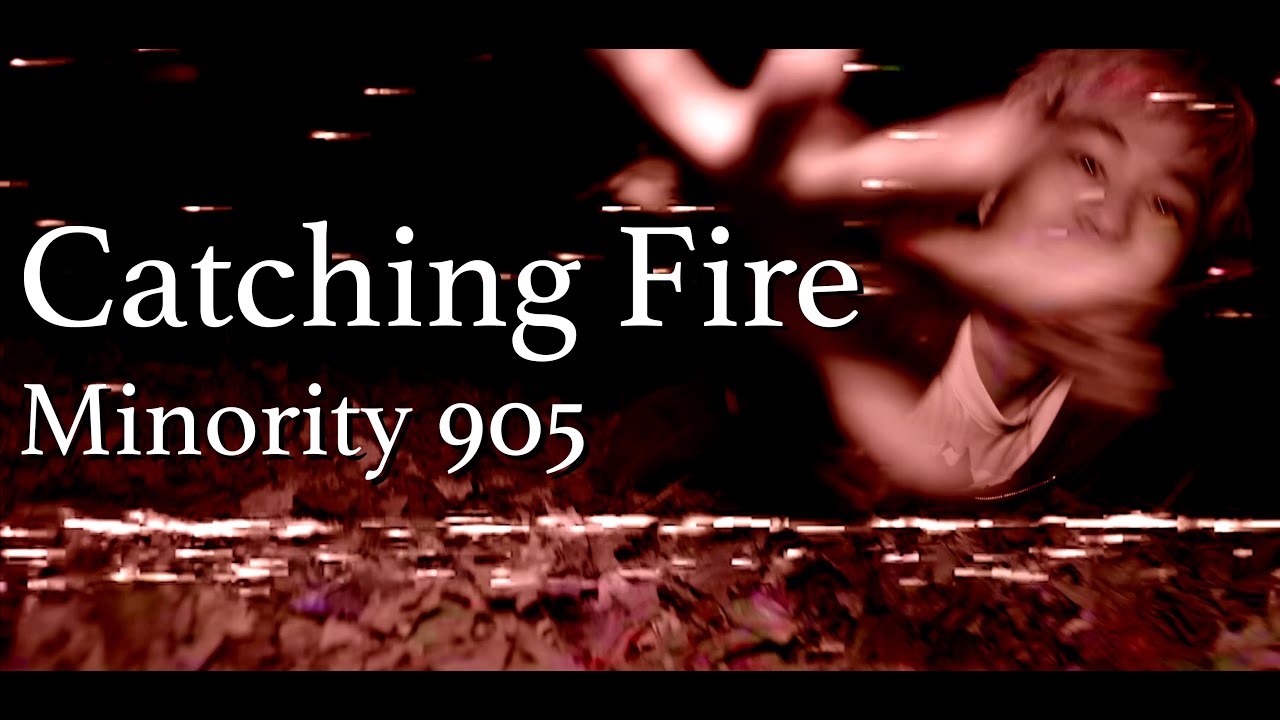 Minority 905 - Catching Fire - Original Song (Music Video) - YouTube