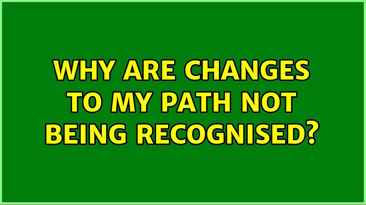 Why are changes to my PATH not being recognised? (2 Solutions!!) - YouTube