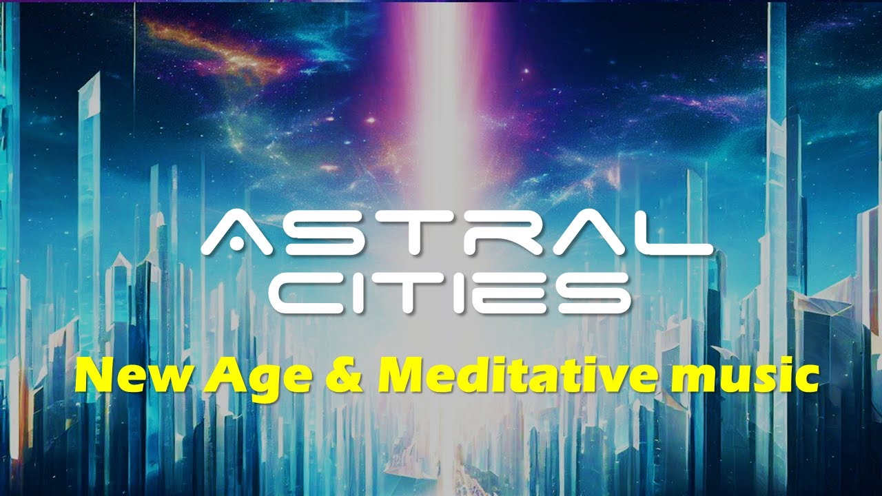 Astral cities - No Copyright New Age - Meditative music - YouTube