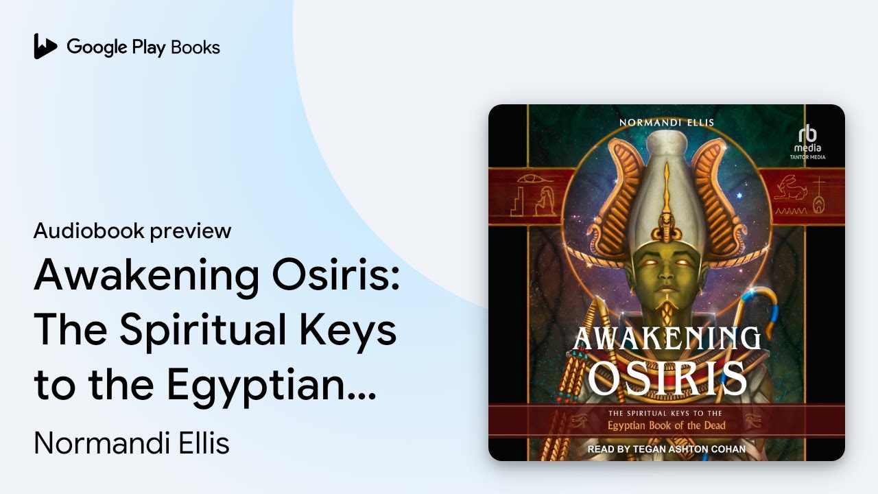 Awakening Osiris: The Spiritual Keys to the… by Normandi Ellis ...