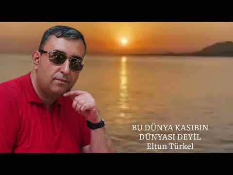 DÜNYASI DEYİL_ Eltun Türkel