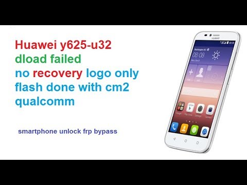 huawei y625 u32 dloan failed no recovery flash don with cm2 - YouTube