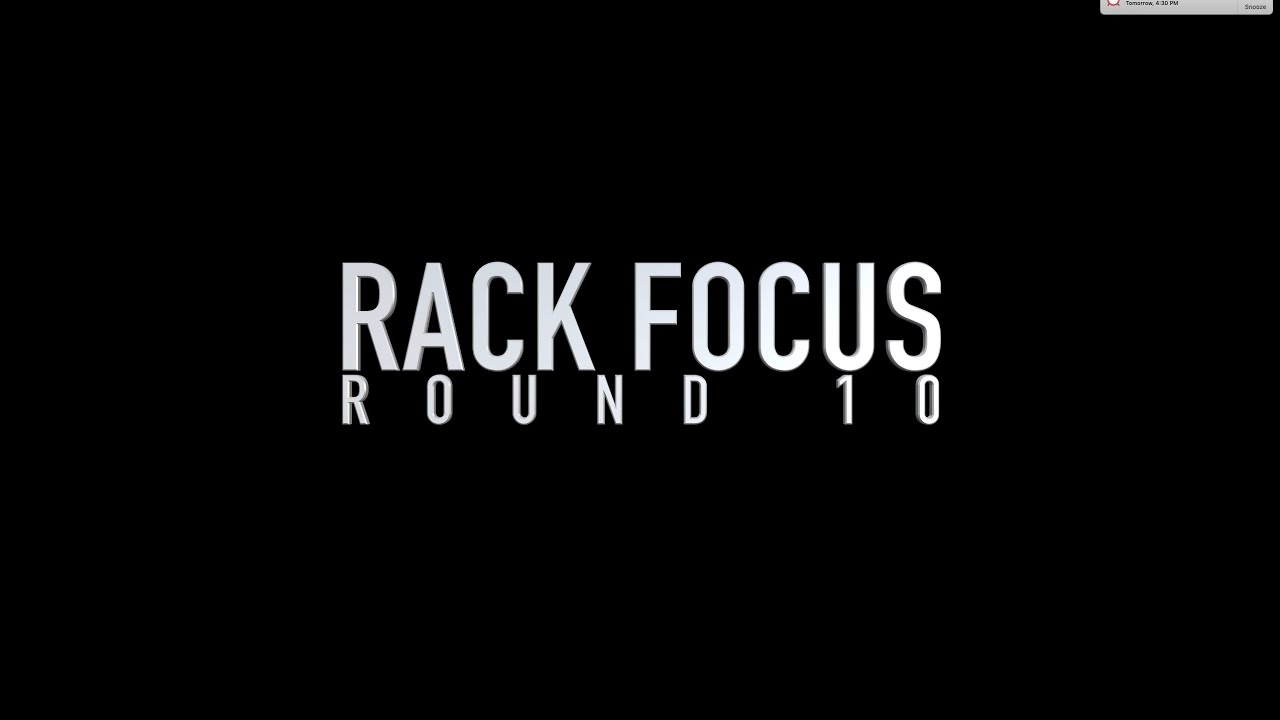 Rack Focus: Round 10 - movie montage - YouTube