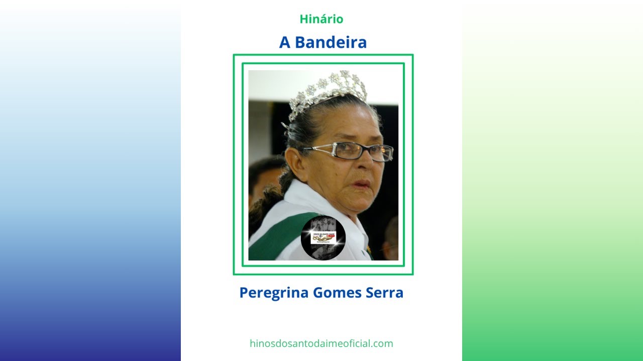A BANDEIRA - MADRINHA PEREGRINA GOMES SERRA - Hinário A BANDEIRA ...