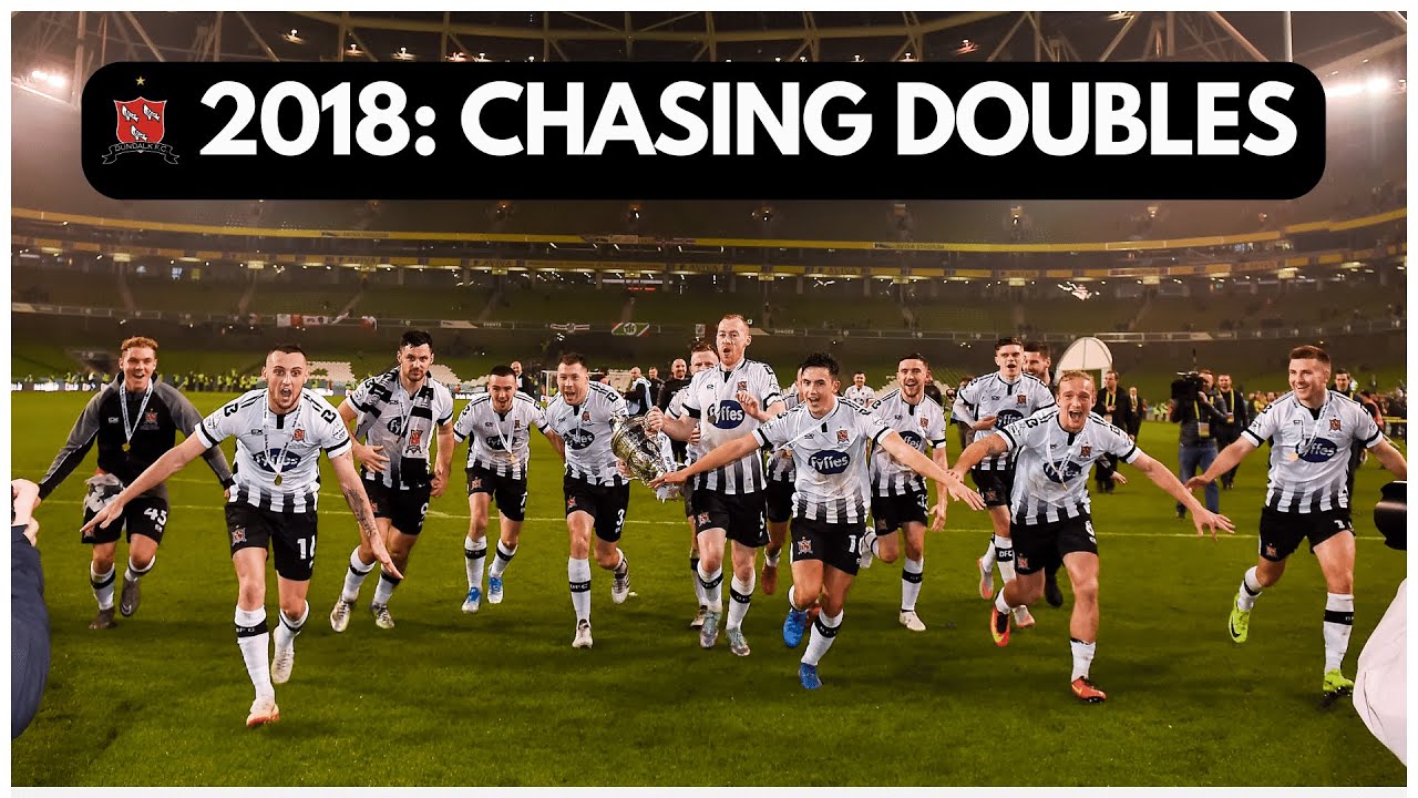 2018 | Dundalk FC | Chasing Doubles - YouTube