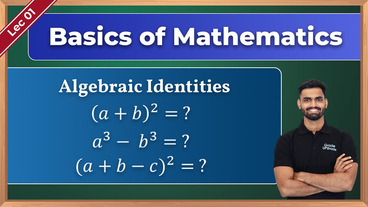 Algebraic Identities | Basics of Mathematics | [Lec 01] - YouTube