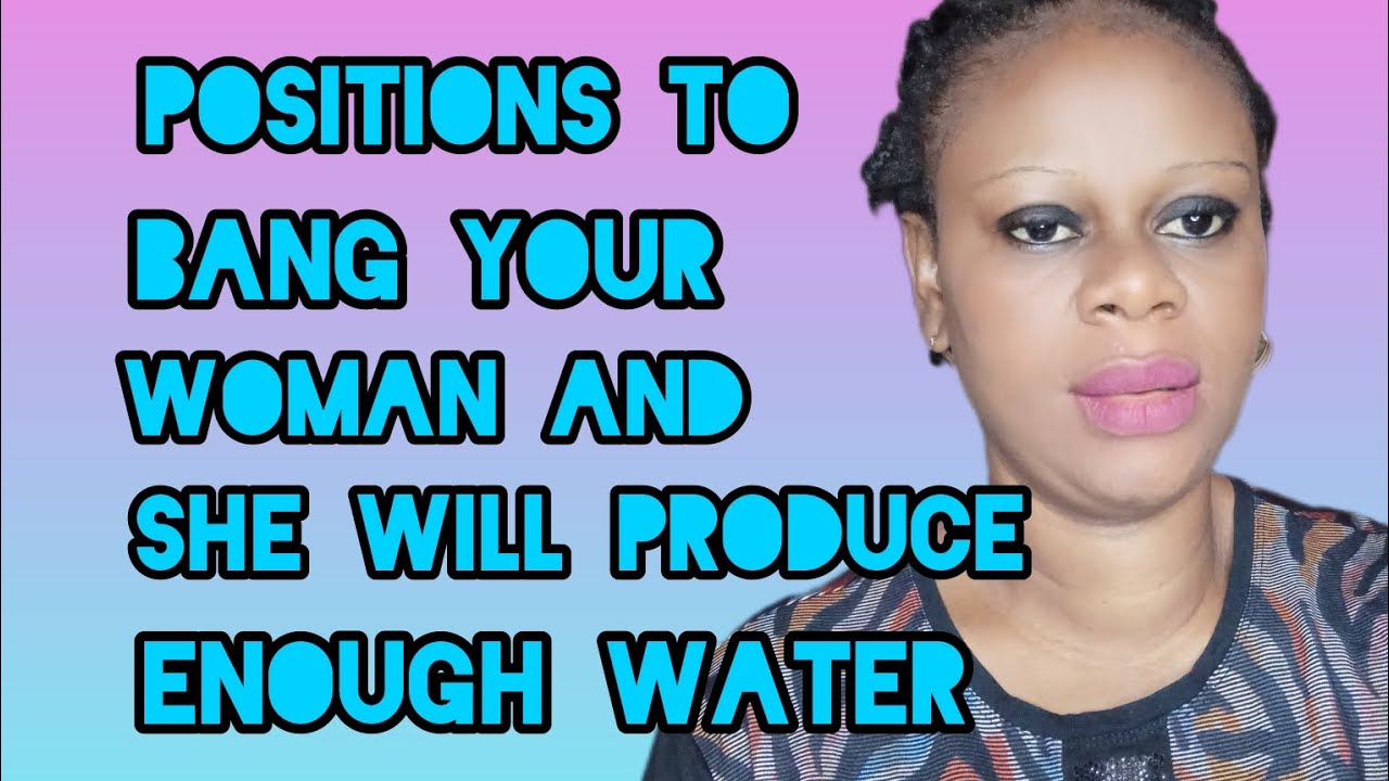 This the best position to Bang her to achieve that - YouTube