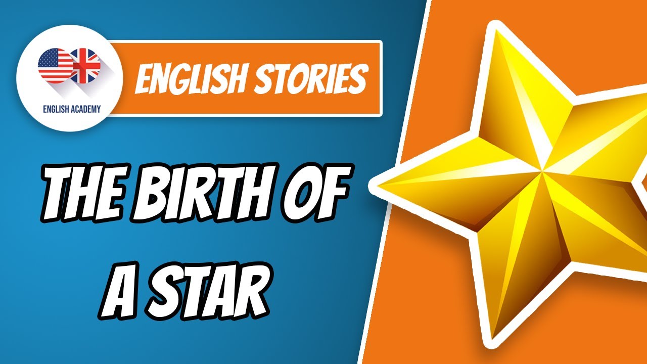 The Birth of a Star - English Stories for Learning English for ...
